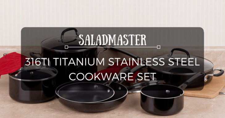 Saladmaster 316Ti Stainless Steel Cookware Set Review (September. 2025)